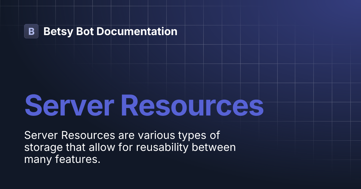 Server Resources | Betsy Bot Documentation