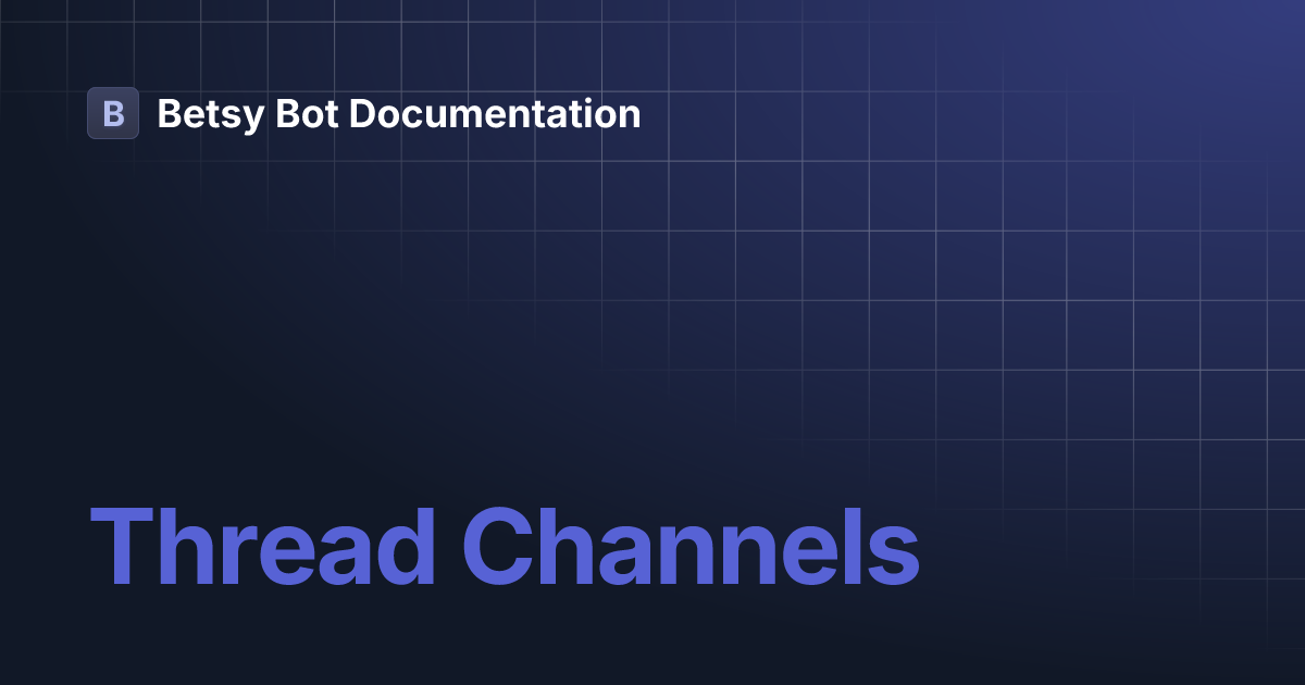 Thread Channels | Betsy Bot Documentation