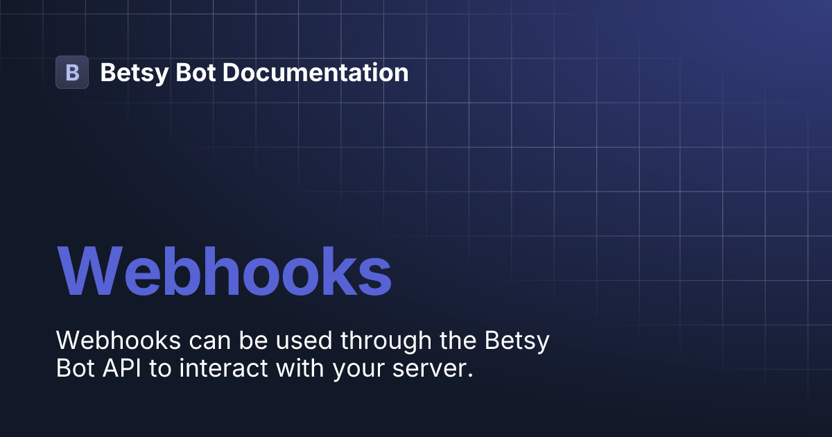 Webhooks | Betsy Bot Documentation