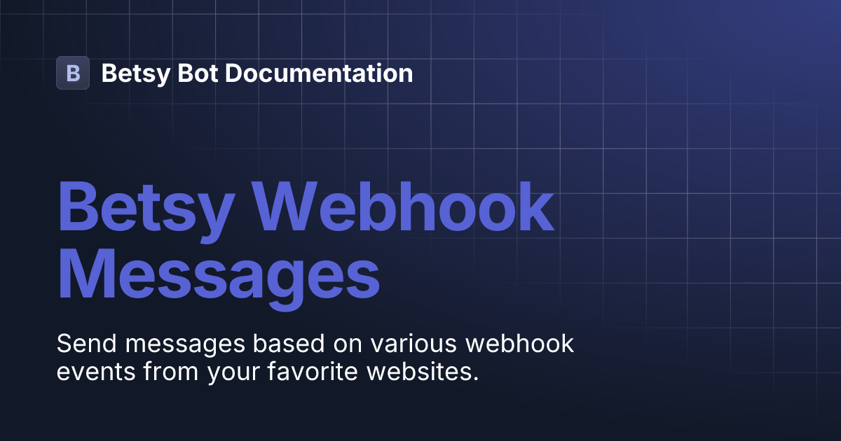 Betsy Webhook Messages | Betsy Bot Documentation