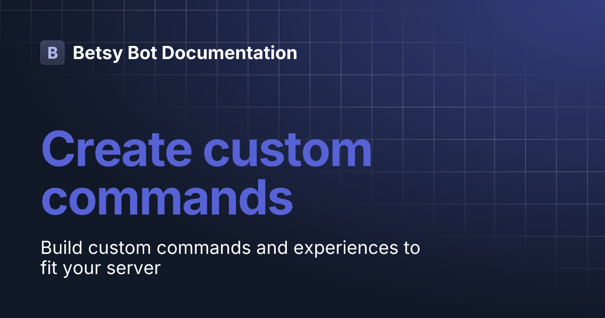 Create custom commands | Betsy Bot Documentation